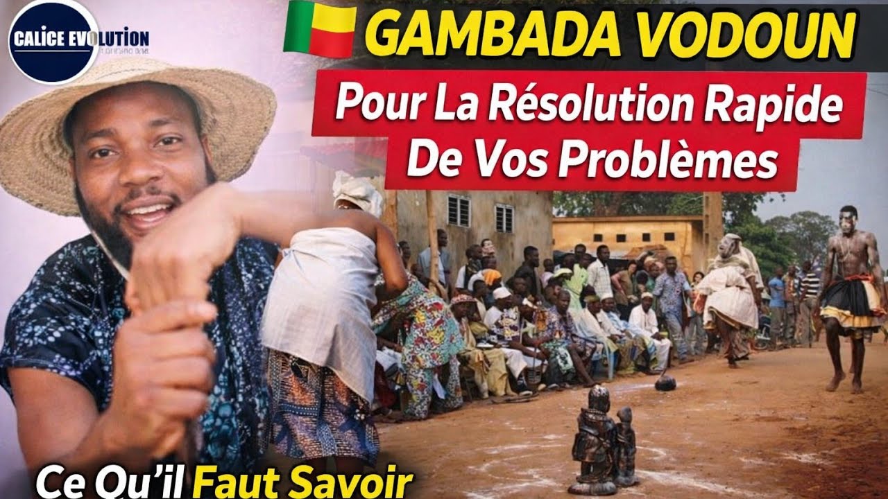 🇧🇯 GAMBADA VODOUN Pour La Résolution Rapide De Vos Problèmes Ce Qu'il ...