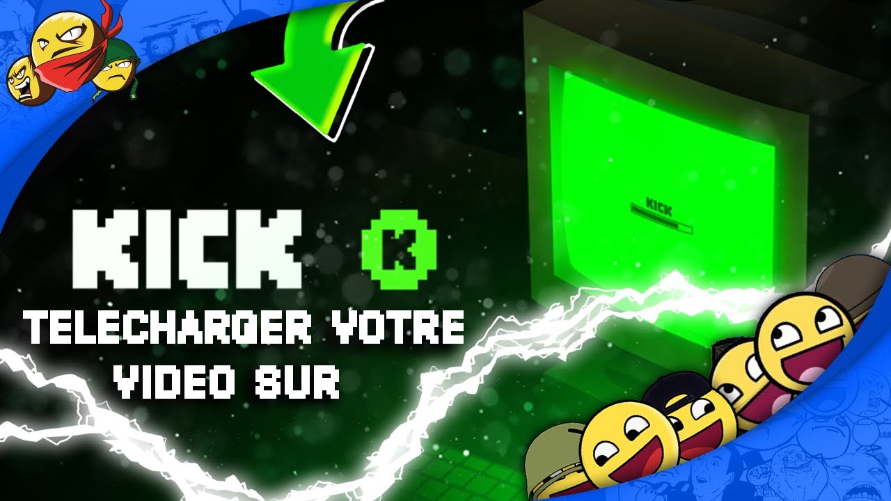 TUTO TELECHARGER VOTRE VIDEO SUR KICK.COM ! - YouTube