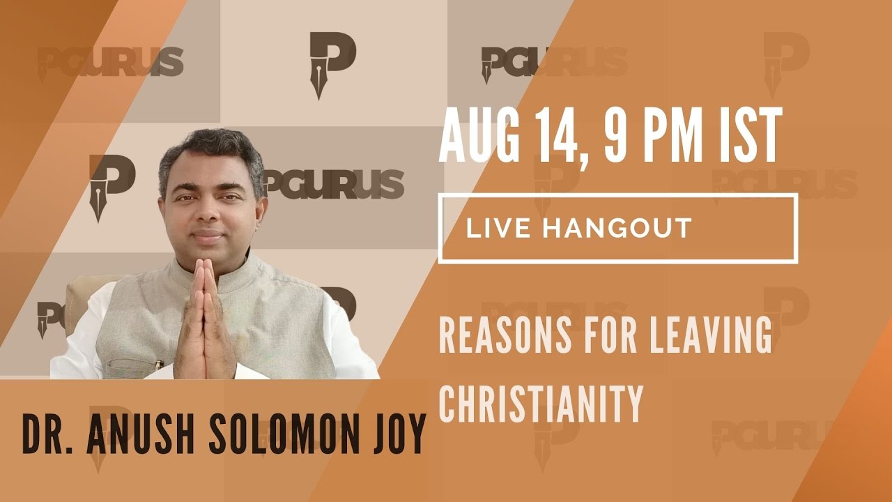 Dr. Anush Solomon Joy explains the reasons for his leaving Christianity ...