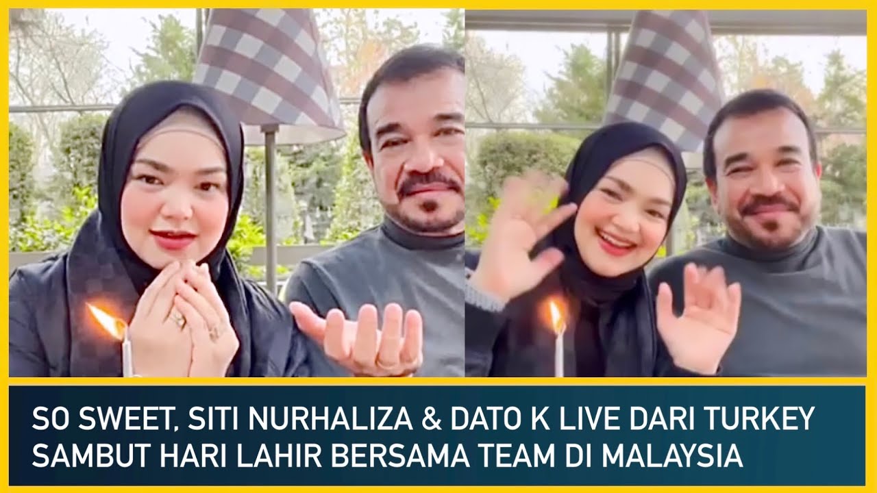 So Sweet, Siti Nurhaliza & Dato K LIVE dari Turkey Sambut Hari Lahir ...
