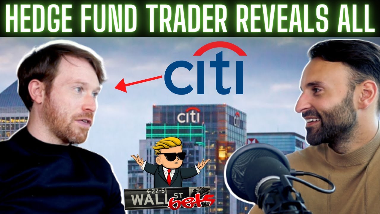 Former Hedge Fund Trader REVEALS ALL | CITI GROUP INVESTMENT BANK - YouTube