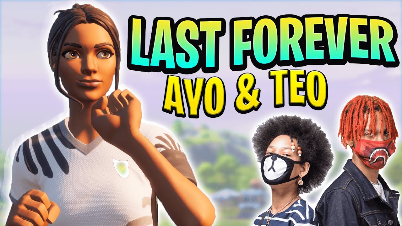 the BEST "LAST FOREVER" Fortnite Montage... (Ayo & Teo) - YouTube