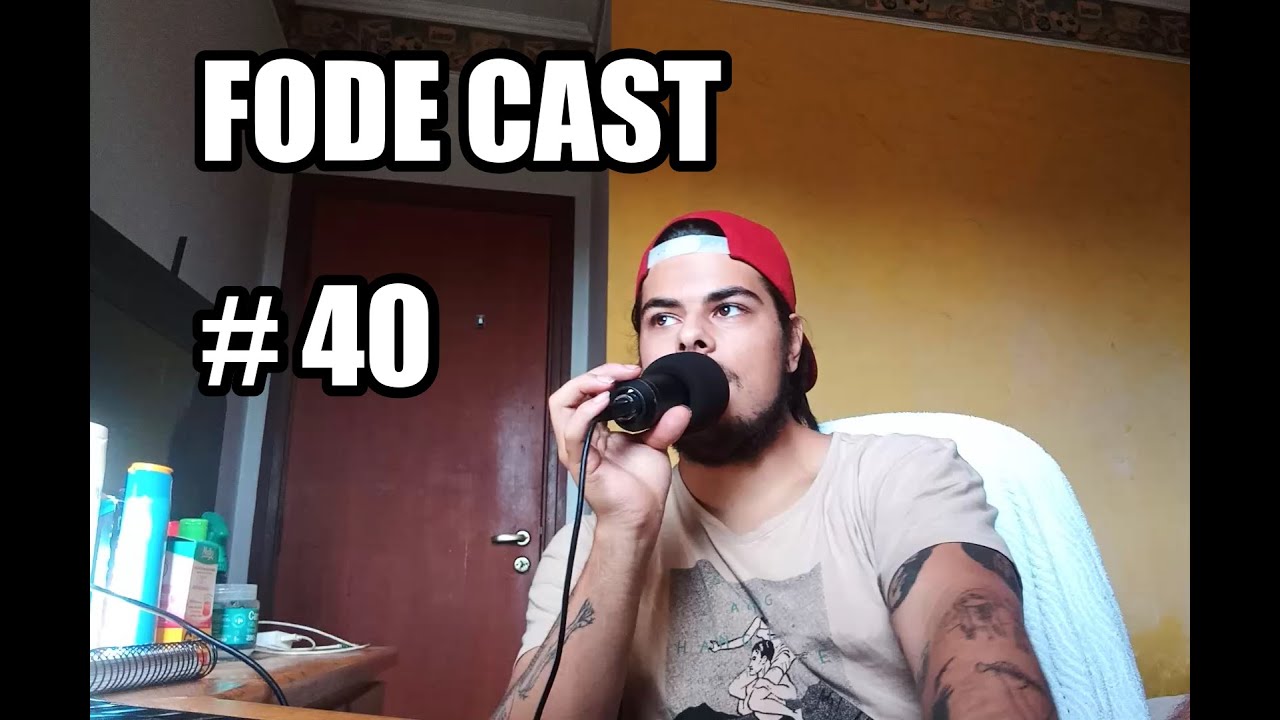 Fode Cast #40 - Banho de Álcool - YouTube
