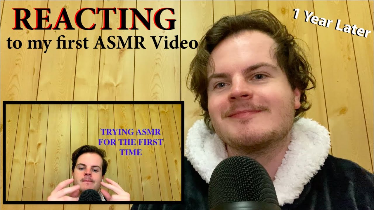TRYING ASMR FOR THE FIRST TIME (Reacting to my First ASMR Video 1 Year ...