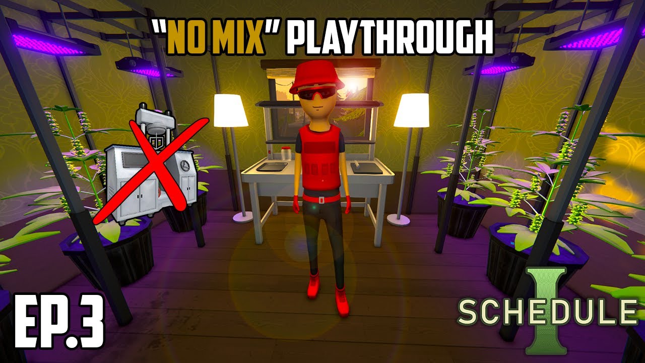 Schedule 1 - Easy Money Method - Ep.3 - "No Mix" Playthrough - YouTube