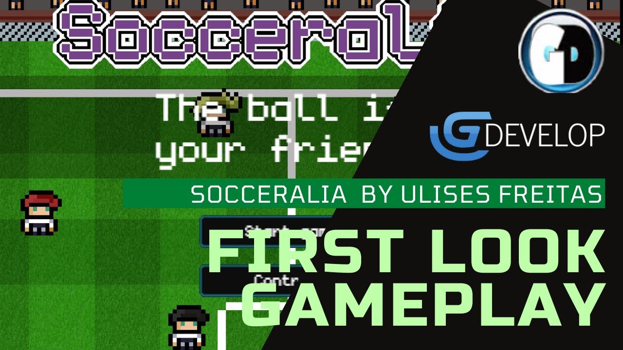 GDEVELOP Game Engine Examples: SOCCERALIA - YouTube