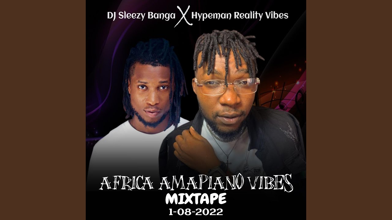 Africa Amapiano vibes (feat. DJ Sleezy (D Banga) x Hyper daddy) - YouTube