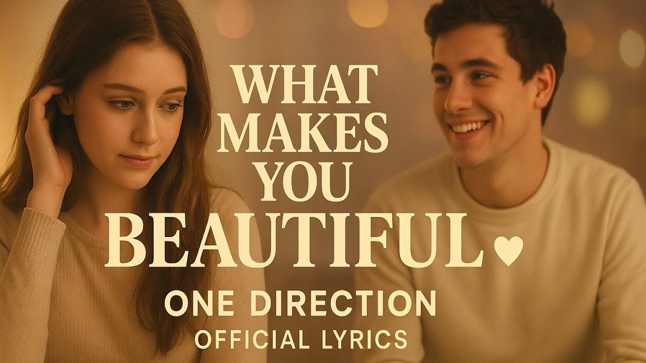 One Direction - What Make You Beautiful (Official Lyrics Video)2025 ...