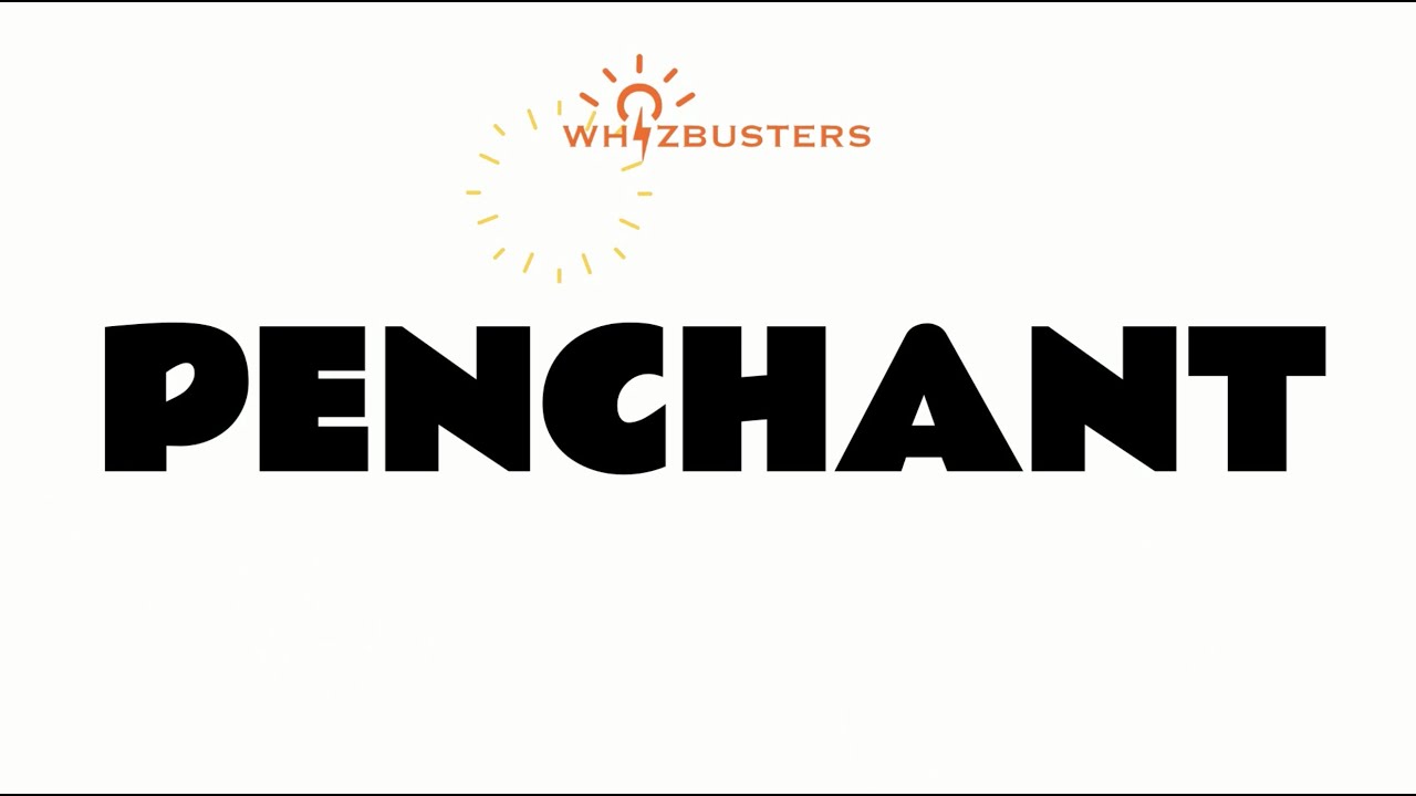 PENCHANT (noun) Meaning with Examples in Sentences | GRE GMAT LSAT SAT ...