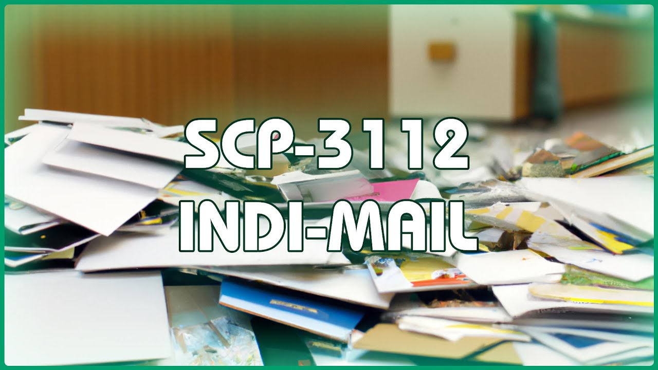 SCP 3112: InDi-MAIL (Re-Upload) - YouTube
