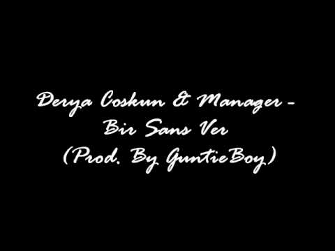 Derya Coskun ft. Manager - Bir Sans Ver [Prod. By GuntieBoy]