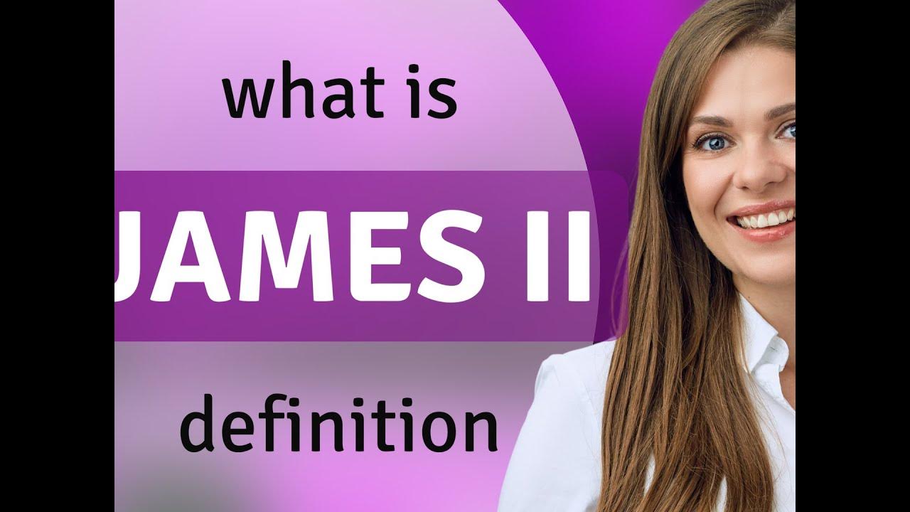 james-ii-james-ii-definition-youtube