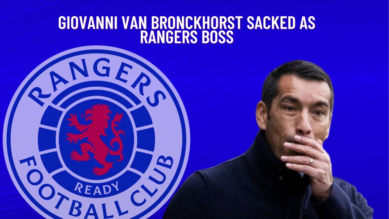Giovanni Van Bronckhorst sacked as Rangers boss - YouTube