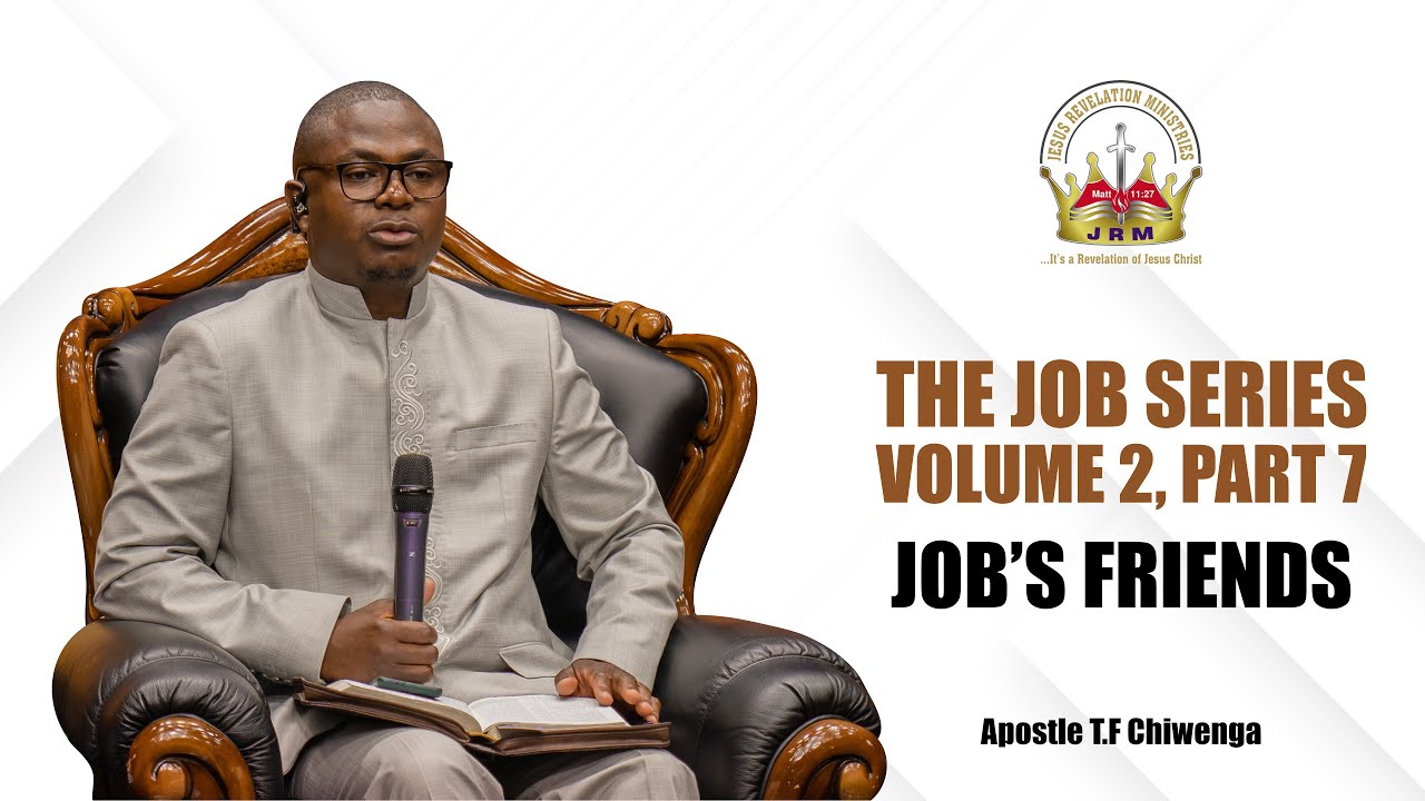 The Job Series Vol 2 Part 7 :Job's Friends | Apostle T.F Chiwenga ...