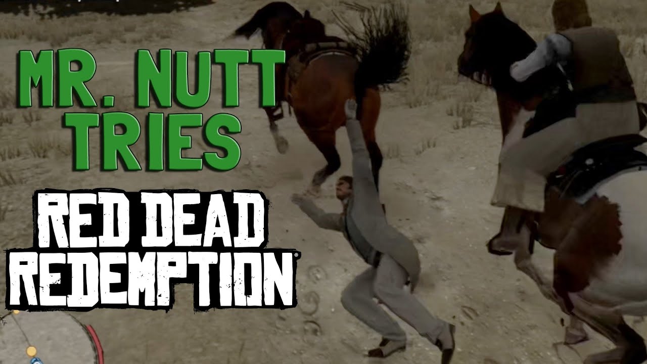 Mr. Nutt Tries: Red Dead Redemption - YouTube
