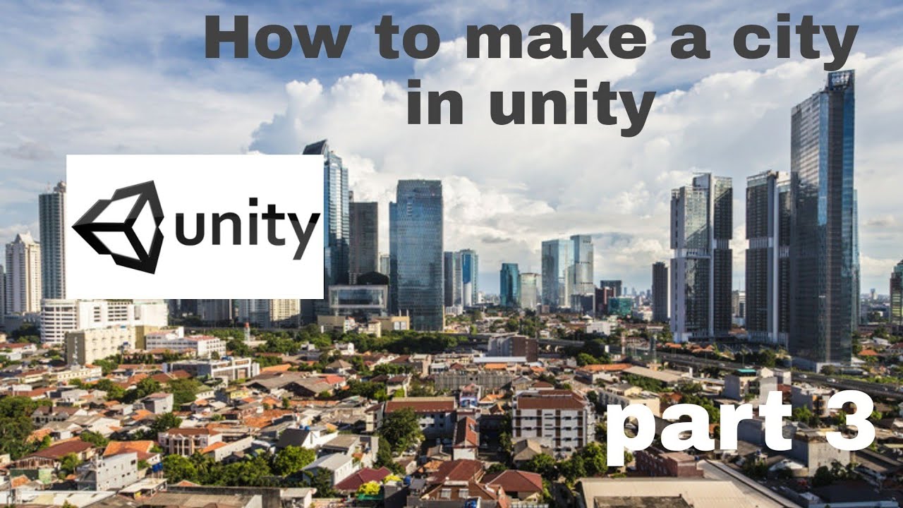 How to make a city in Unity?part 3 - YouTube