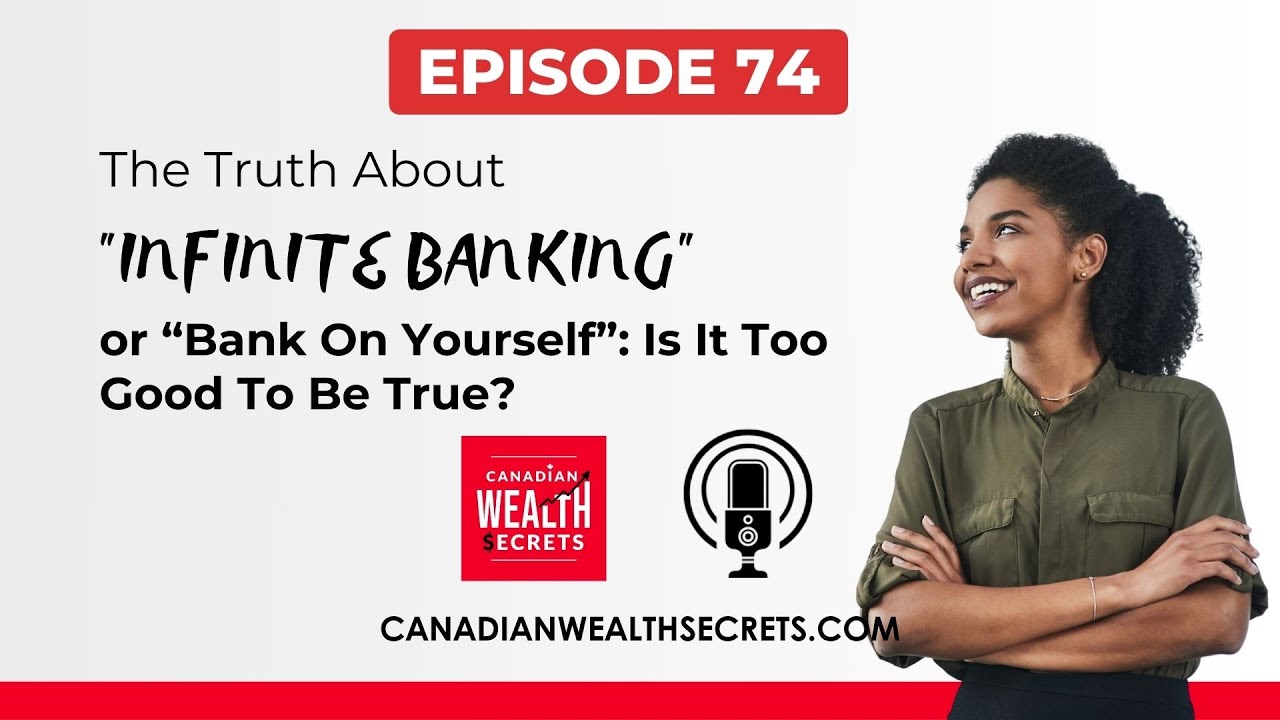 Ep74: The Truth About “Infinite Banking” or “Bank On Yourself”: Is It ...