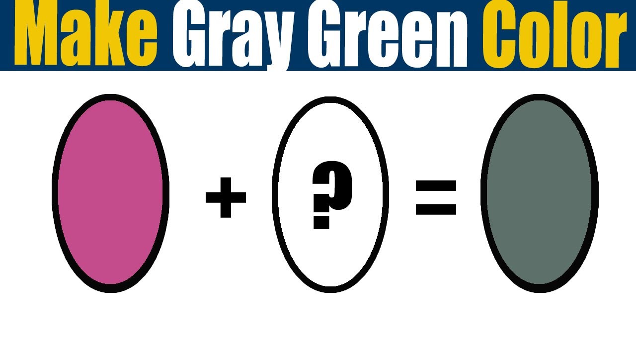 How To Make Gray Green Color What Color Mixing To Make Gray Green - YouTube