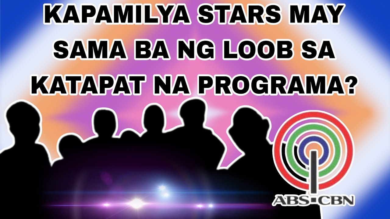 KAPAMILYA STARS MAY SAMA BA NG LOOB SA KATAPAT NA PROGRAMA? - YouTube