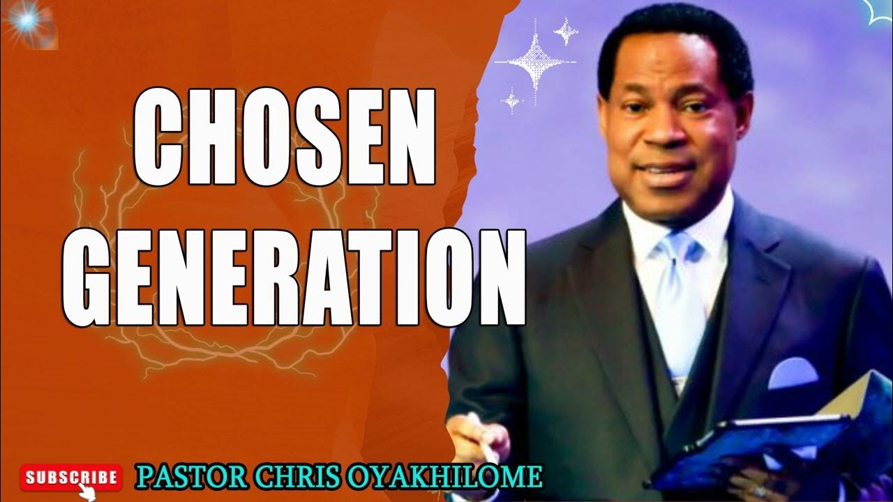 CHOSEN GENERATION PASTOR CHRIS OYAKHILOME DSC.DD ( MUST WATCH )#pastorchris #jesus #jesuschrist ...