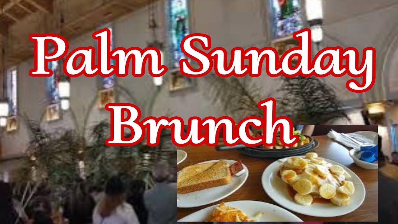 ST. JOSEPH CATHOLIC CHURCH PALM SUNDAY + BRUNCH #simplelife # ...