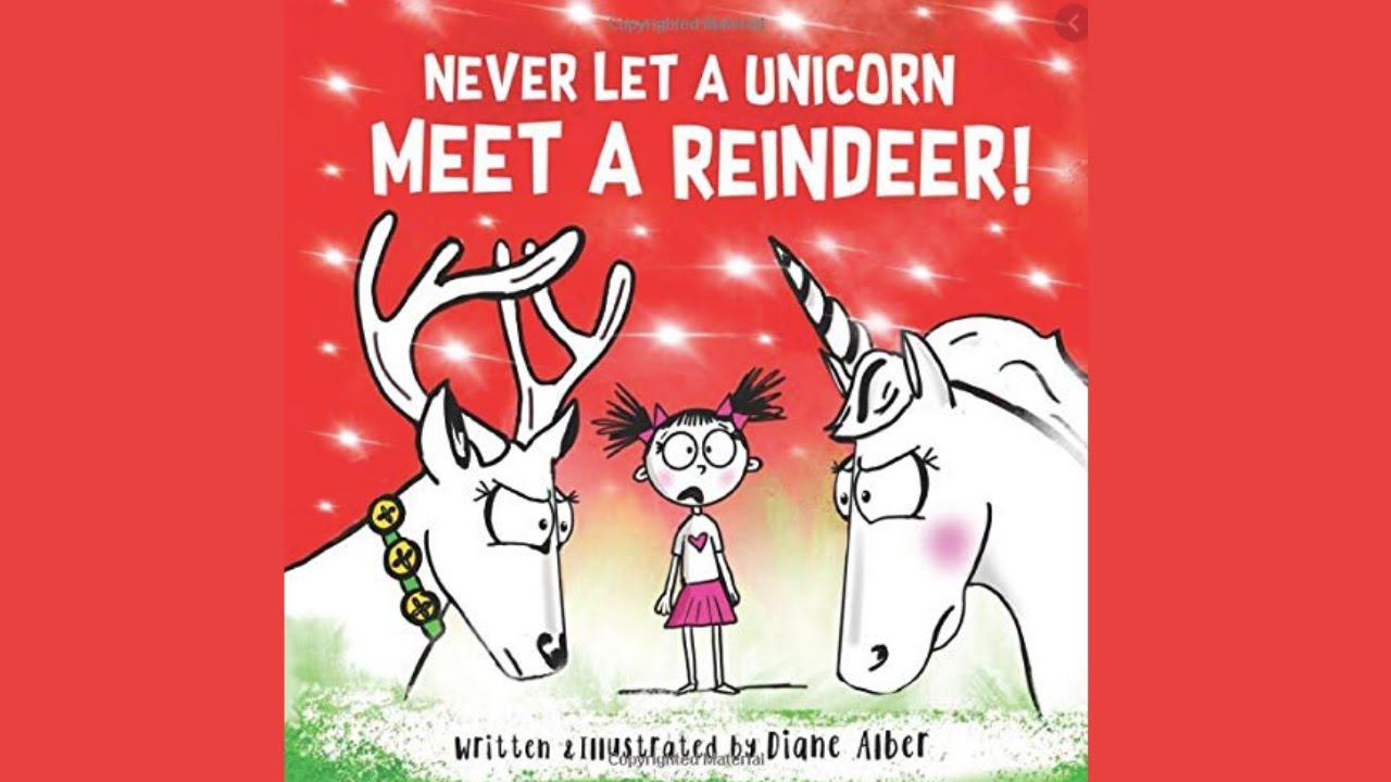 Never Let a Unicorn Meet a Reindeer by Diane Alber - YouTube
