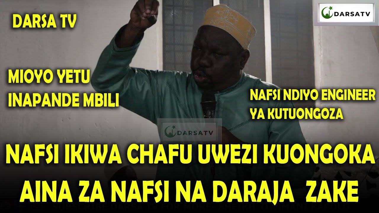 Nafsi Ikiwa Chafu Uwezi Kuongoka / Aina Za Nafsi Na Daraja Zake/ Mioyo ...