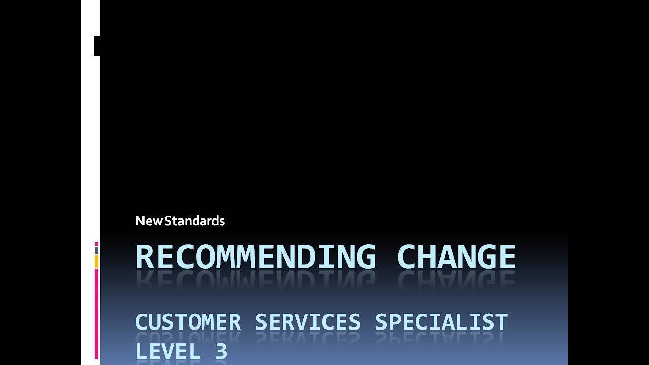 Recommending Change | Customer Services Specialist Level 3 | EPA | New ...