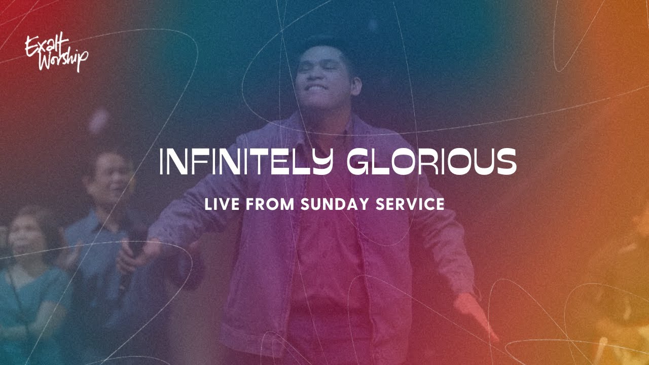 Infinitely Glorious (Live from Sunday Service) | CCF Exalt Worship ...
