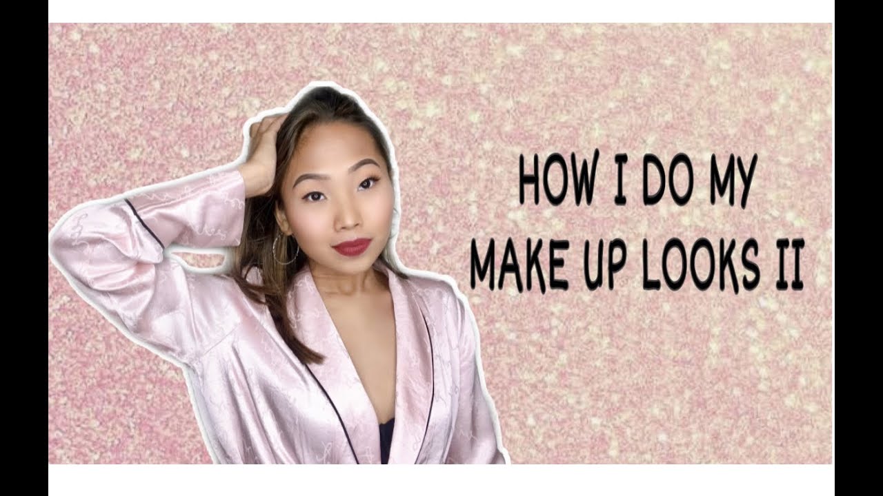 HOW I DO MY MAKE UP LOOKS II - YouTube