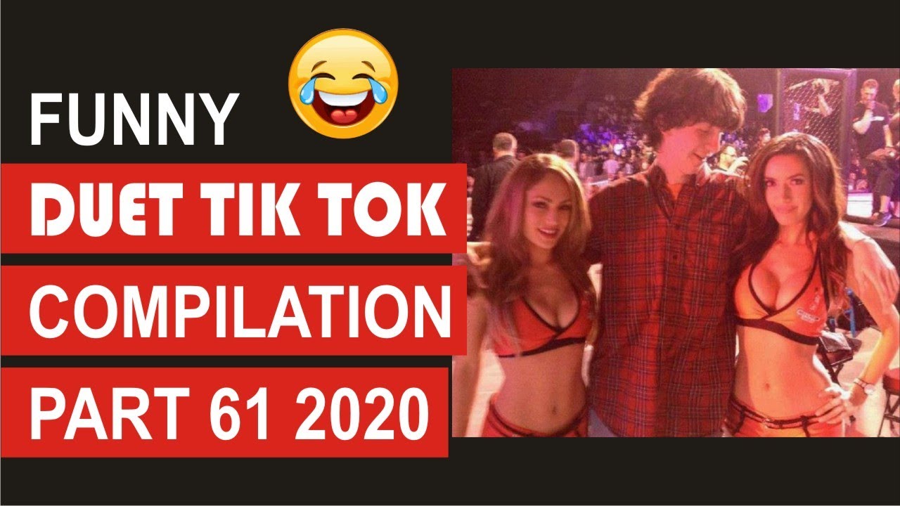 Funny Duet Tik Tok Compilation Part 61 2020 Youtube