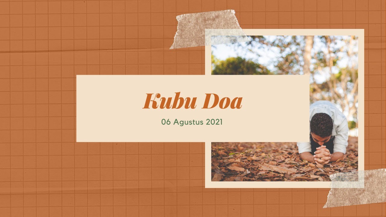 Kubu Doa - 06 Agustus 2021 - YouTube