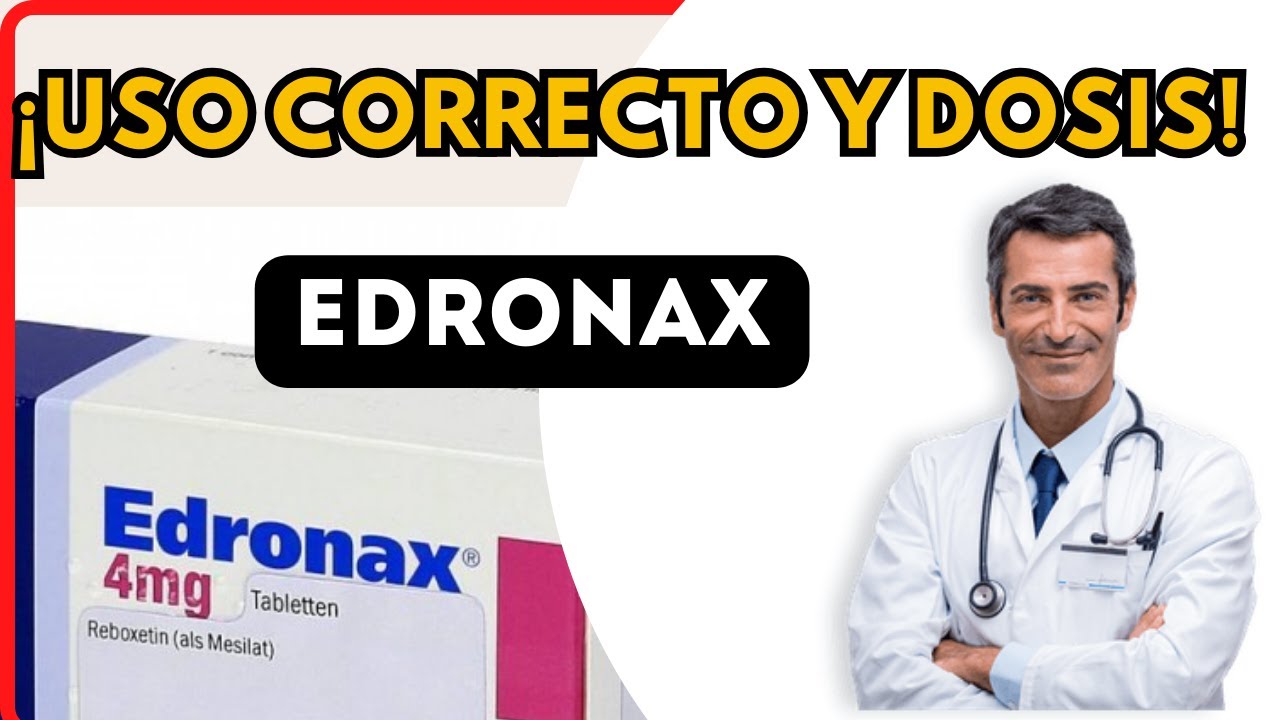 💊 EDRONAX (DOSIS) 🤷‍♂️para que SIRVE y COMO tomar (Efectos Secundarios ...
