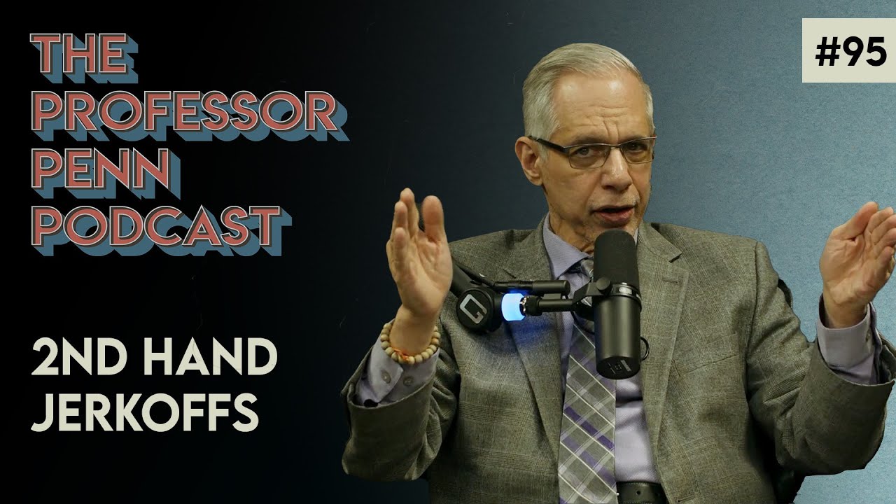2ND HAND JERKOFFS WITH PROFESSOR PENN | EP95 - YouTube