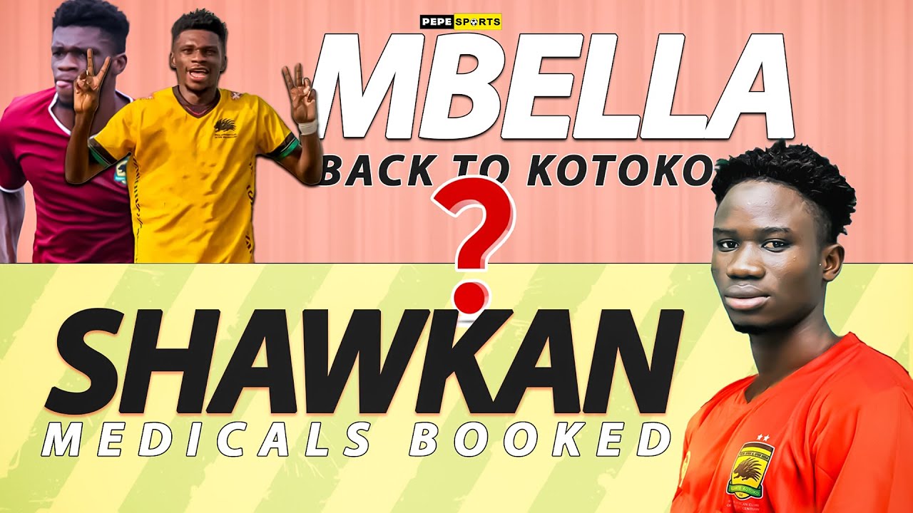 EXCLUSIVE 🔥 SHAWKAN IS RED🇦🇹MBELLA NOT BACK TO KOTOKO, HEARTS 🌈 OFF TO ...