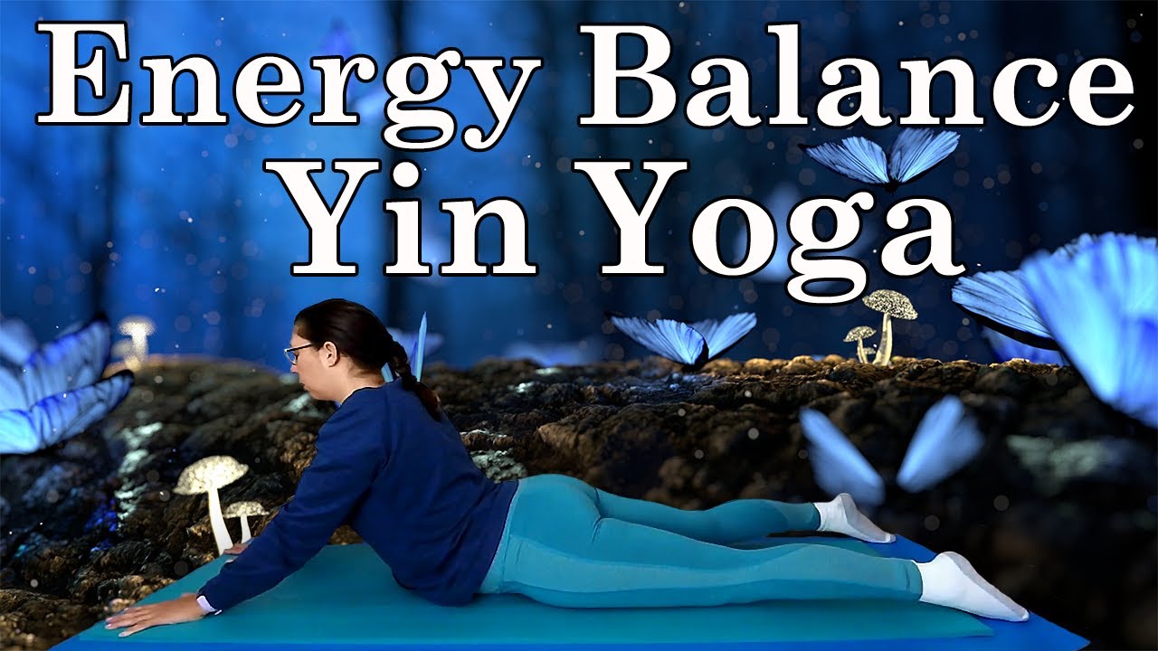 Yin Yoga Energy Balance Youtube