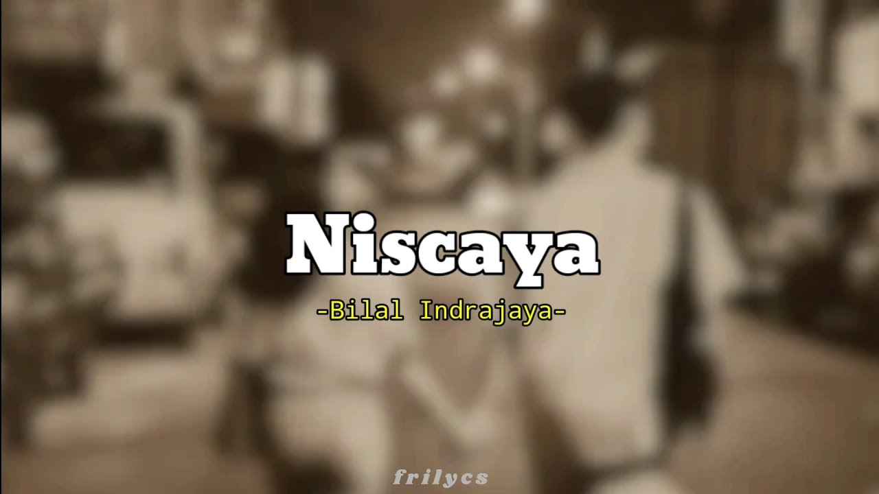 Niscaya - Bilal Indrajaya (lyrics & english sub.) - YouTube