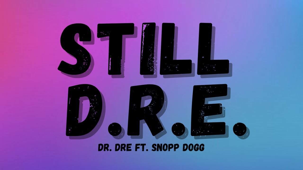 🎧 Dr. Dre - Still D.R.E. (Lyrics) ft. Snoop Dogg🎧 - YouTube