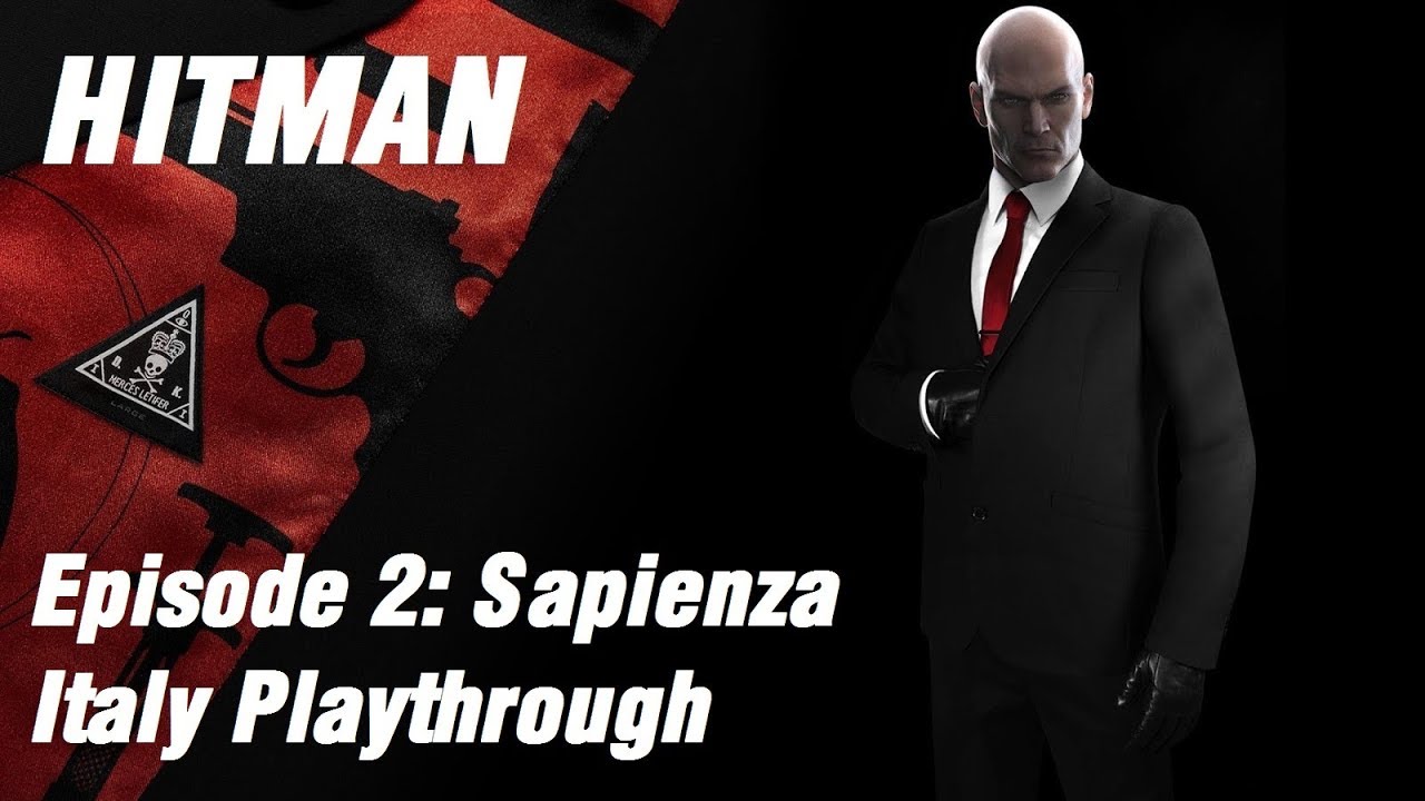 Hitman Episode 2: Sapienza Italy Playthrough (with commentary) - YouTube