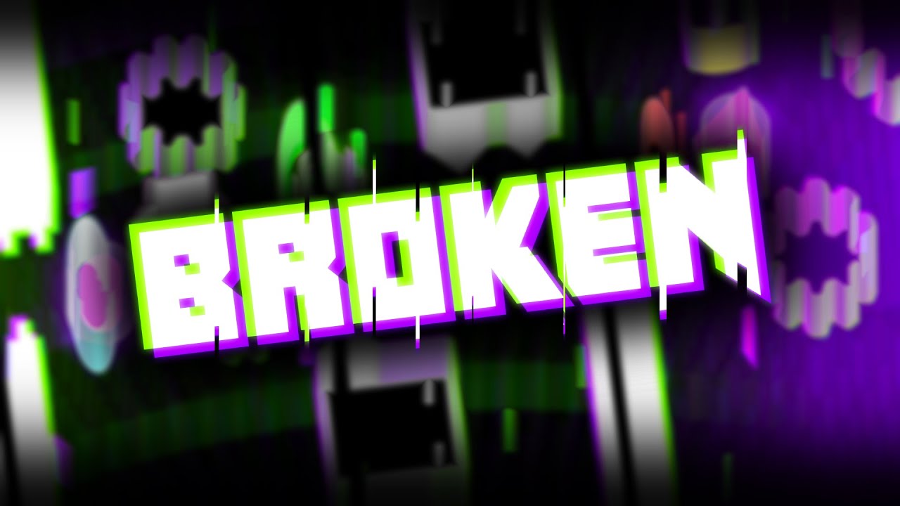 Broken [Showcase] | GEOMETRY DASH - YouTube