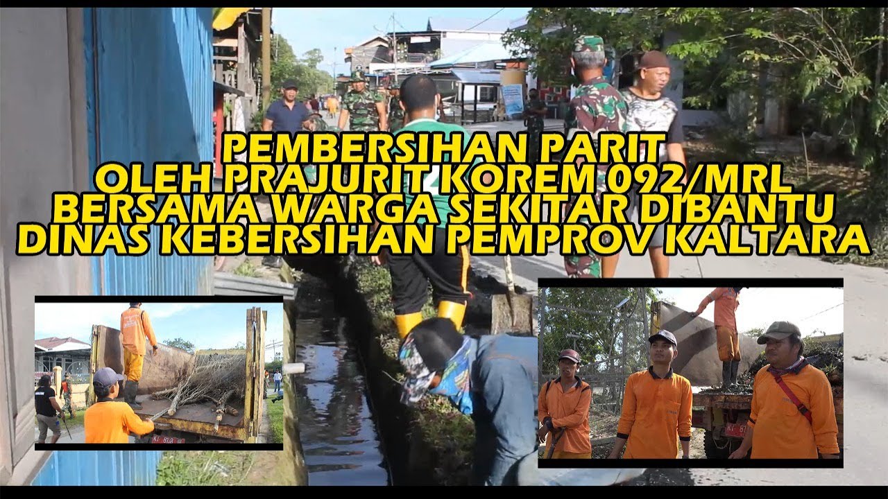 PEMBERSIHAN PARIT OLEH PRAJURIT KOREM 092/MRL BERSAMA WARGA SEKITAR ...