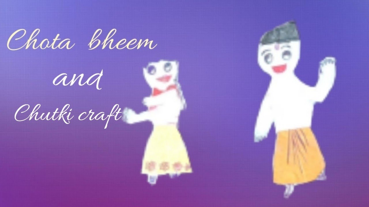 Chota Bheem and Chutki craft - YouTube