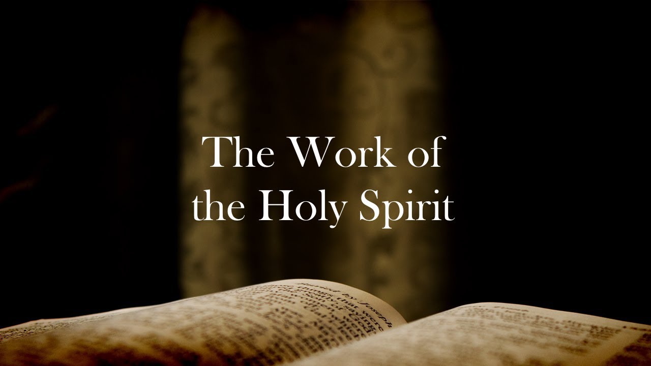 The Work Of The Holy Spirit YouTube