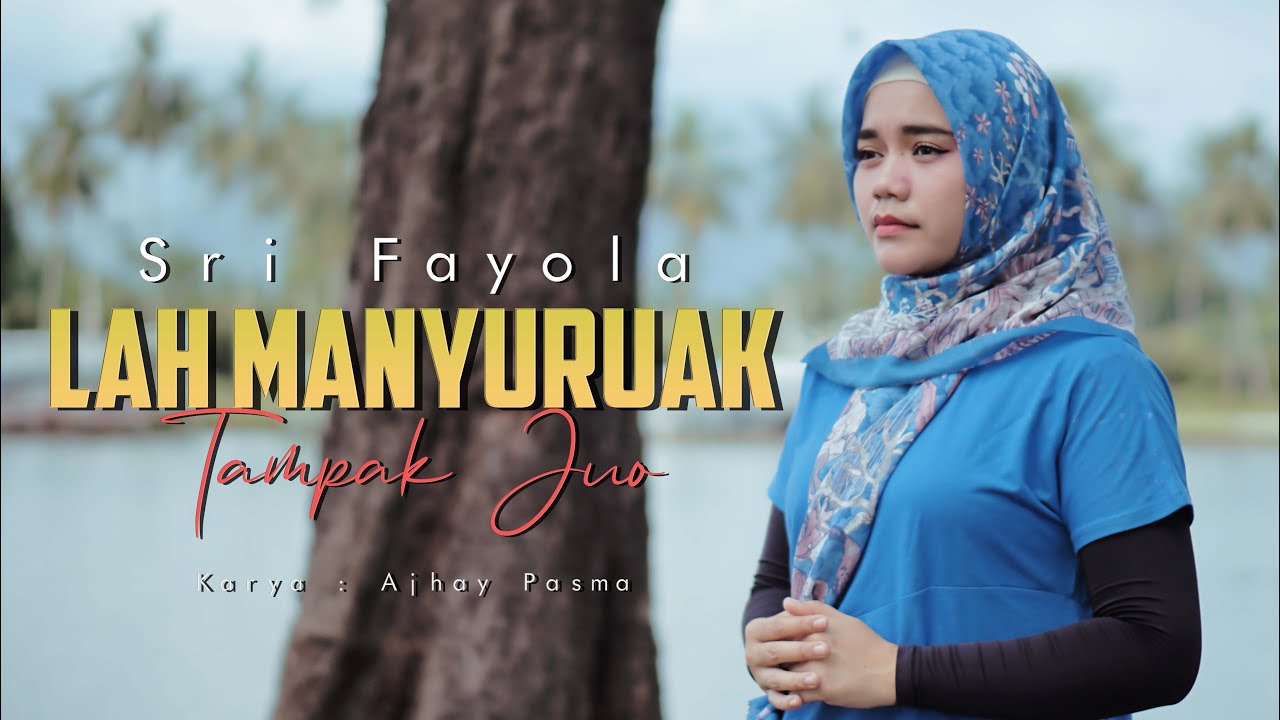 Sri Fayola - Lah Manyuruak Tampak Juo (Official Music Video) - YouTube