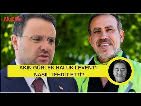 Akın Gürlek, 19 Mart öncesi Haluk Levent'i Çağlayan Adliyesi'ne çağırıp neyle tehdit etti?
