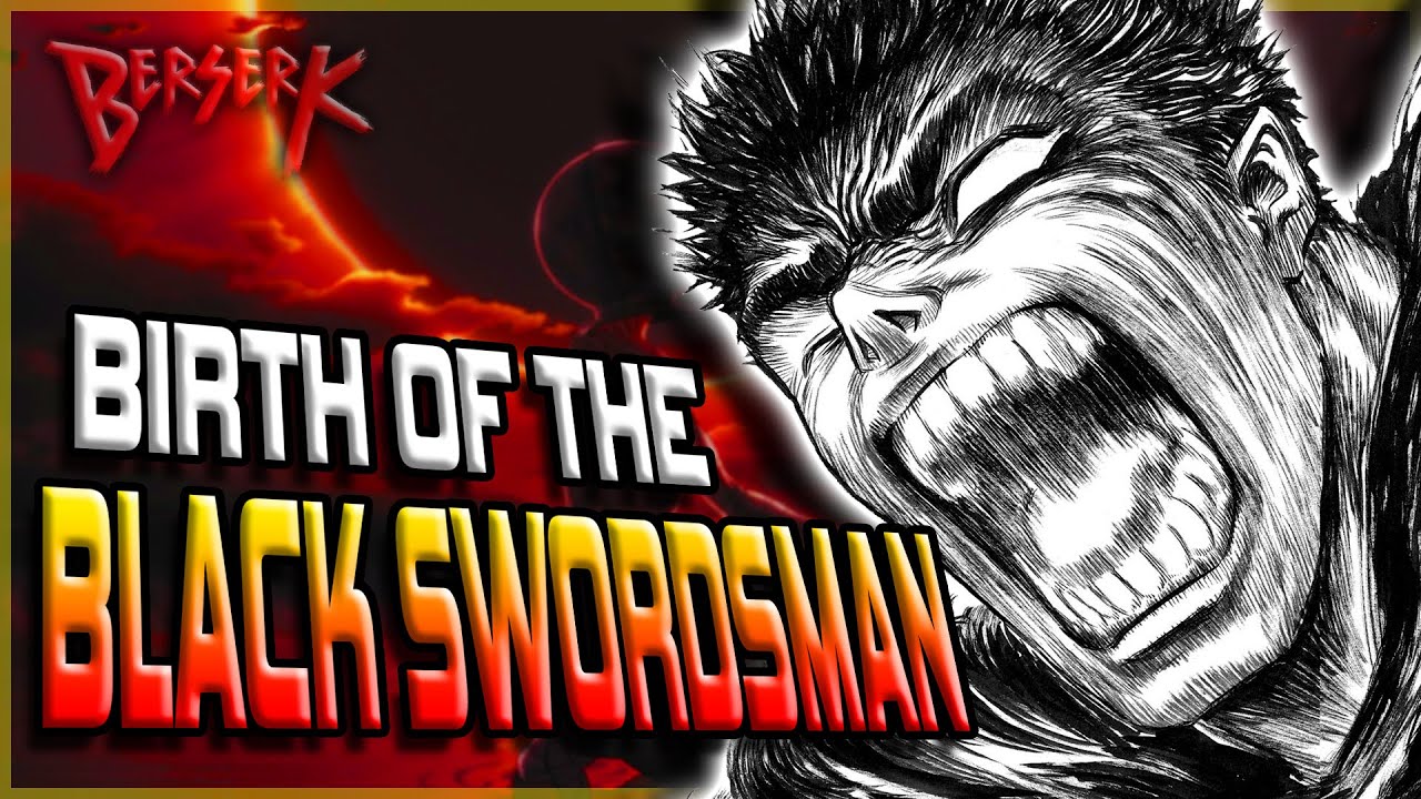 Birth of the BLACK SWORDSMAN | Berserk Timeline EXPLAINED (Golden Age ...