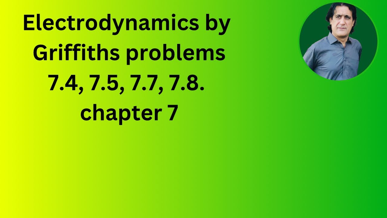 Electrodynamics Griffiths lecture 8 chapter 7 - YouTube