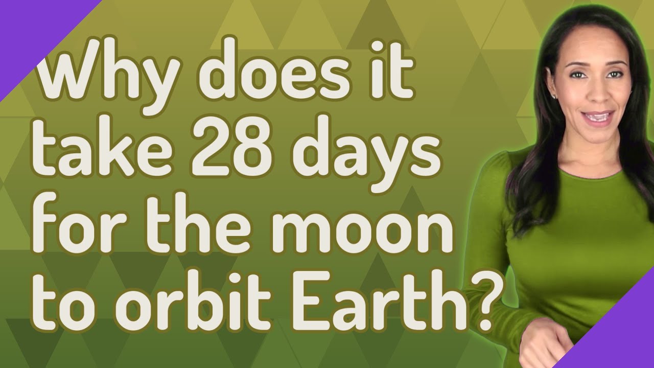 Why does it take 28 days for the moon to orbit Earth? - YouTube