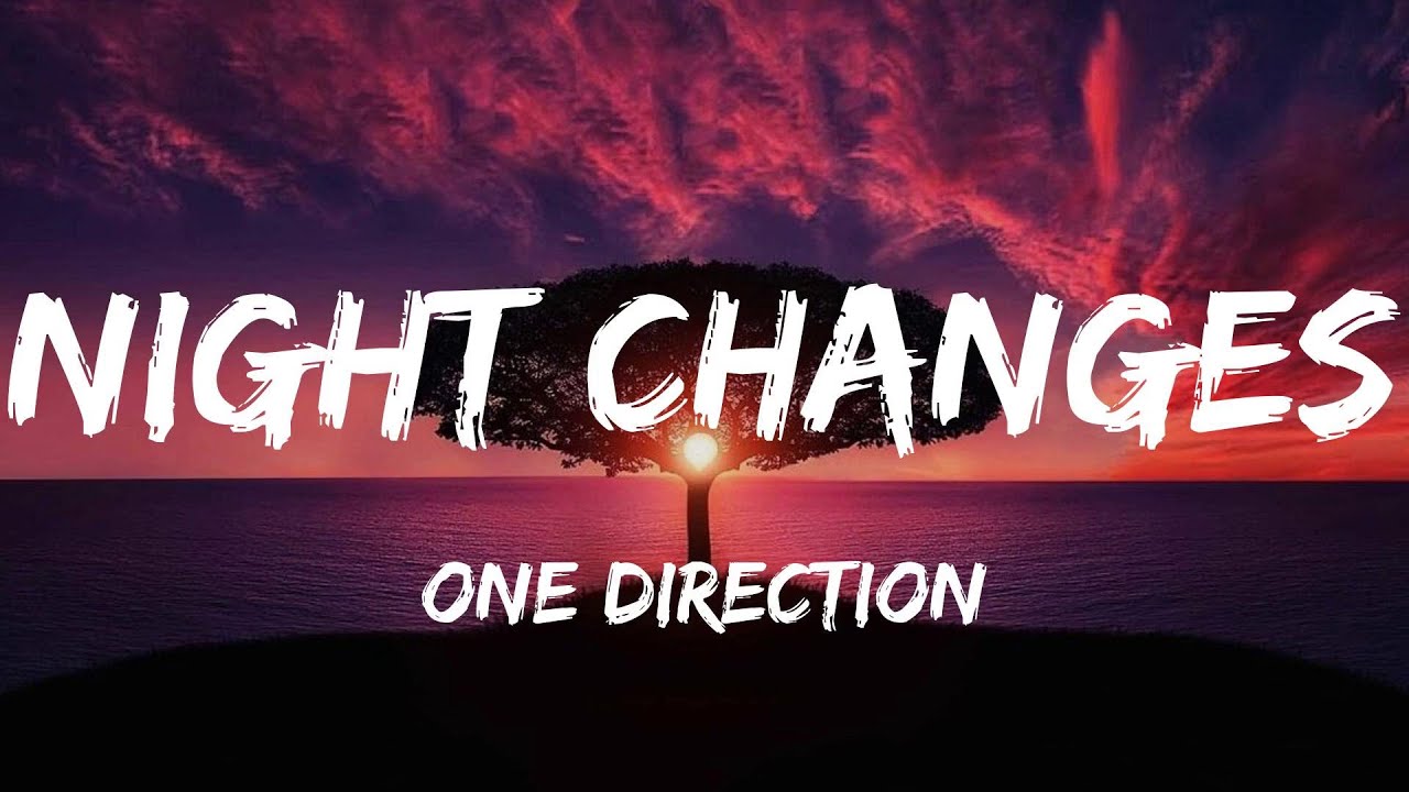 One Direction - Night Changes (lyrics) - YouTube