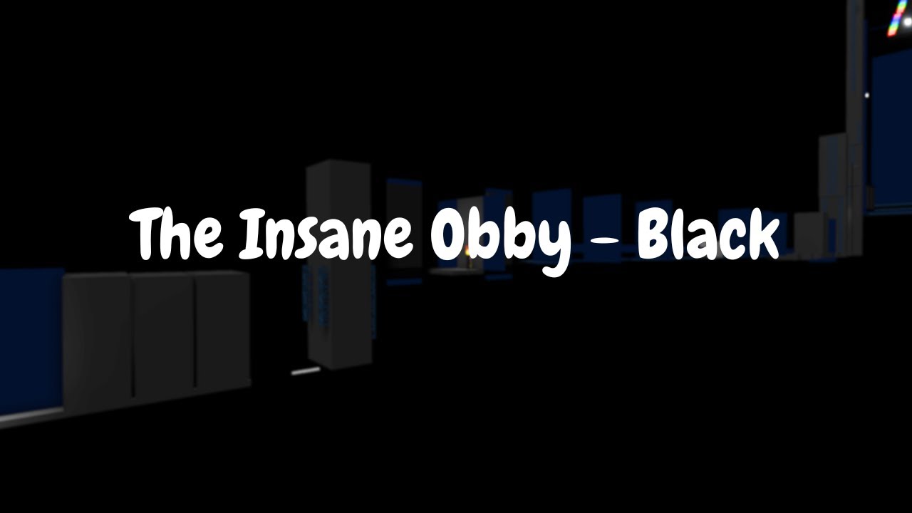 The Insane Obby - Black - YouTube